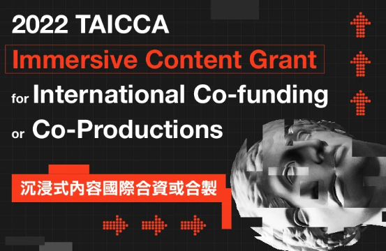 2022 TAICCA Immersive Content Grant for International Co-funding or Co ...